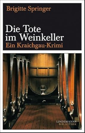 Die Tote im Weinkeller: Ein Kraichgau-Krimi (Lindemanns Bibliothek ...