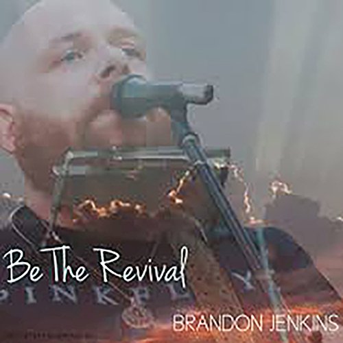 Play Be the Revival by Brandon Jenkins on Amazon Music Unlimited