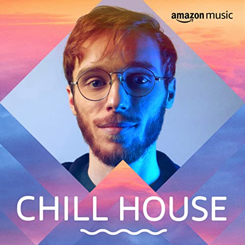 Play Chill House Playlist on Amazon Music Unlimited