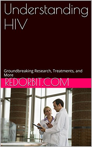 Understanding HIV: Groundbreaking Research, Treatments, and More eBook ...