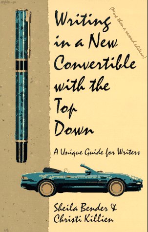 Writing in a New Convertible With the Top Down: A Unique Guide for ...