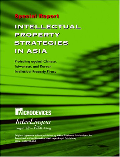 Intellectual Property Strategies in Asia: Protecting Against Chinese ...
