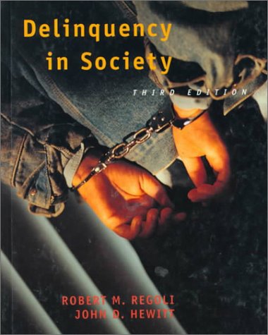 Delinquency in Society: Regoli, Robert M., Hewitt, John D ...