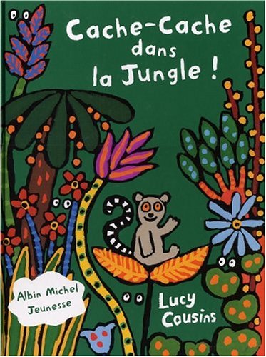Amazon.com: Cache-cache dans la jungle !: 9782226129789: Cousins, Lucy: Books