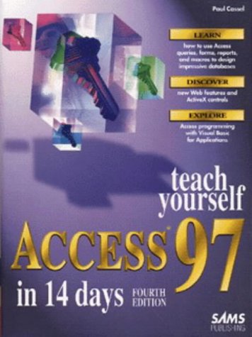 Teach Yourself Access 97 in 14 Days: Cassel, Paul: 9780672309694 ...