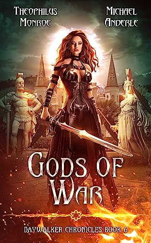 Amazon.com: Gods of War (Daywalker Chronicles Book 6) eBook : Monroe, Theophilus, Anderle ...