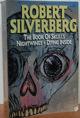 The Book of Skulls - Nightwings - Dying inside: Silverberg, Robert ...