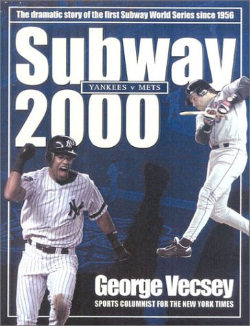 Subway 2000: The Dramatic Story of the First Subway Series Since 1956 ...