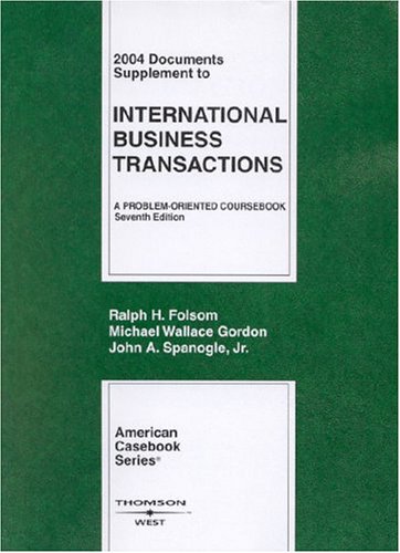 2004 Documents Supplement to International Business Transactions, 7th ...