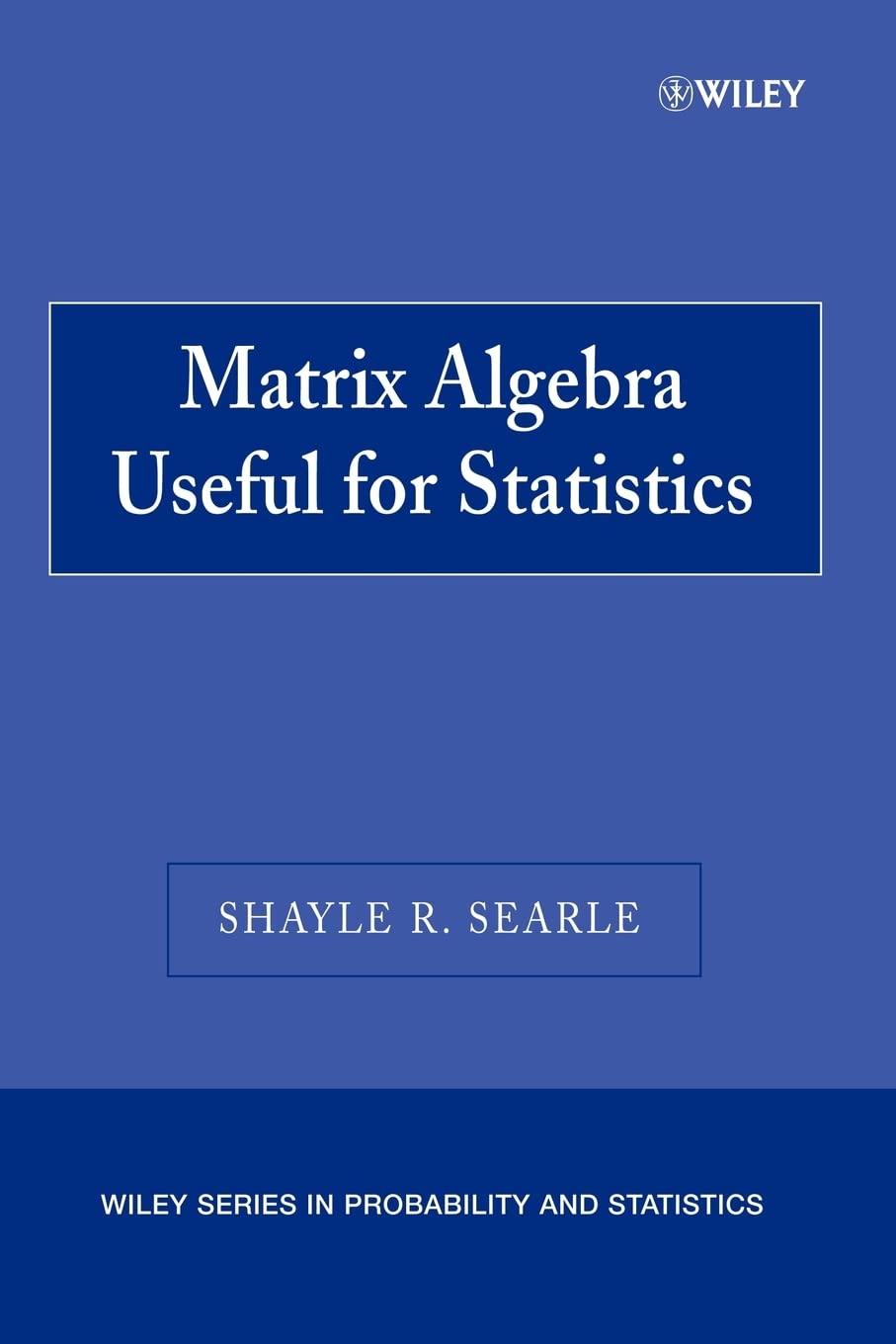 Amazon.com: Matrix Algebra Useful for Statistics: 9780470009611: Searle ...
