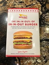 The Ins-N-Outs of In-N-Out Burger: The Inside Story of California's ...