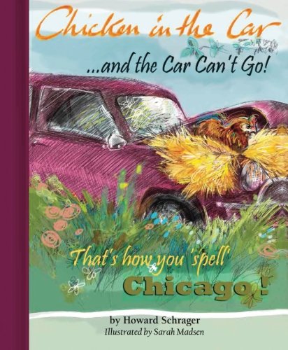 Chicken in the Car and the Car Can't Go: That's How You Spell Chicago ...