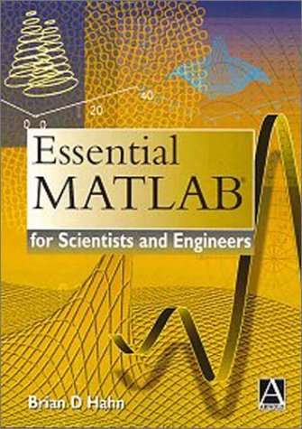 Essential MATLAB for Scientists and Engineers: Hahn, Brian D.: 9780340691441: Amazon.com: Books