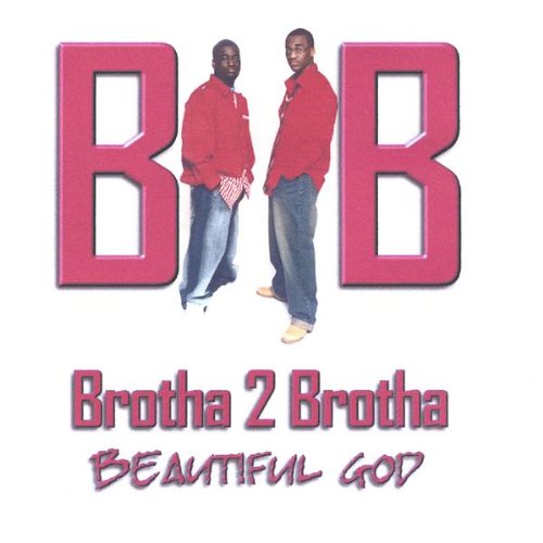 Brotha 2 Brotha - Beautiful God - Amazon.com Music