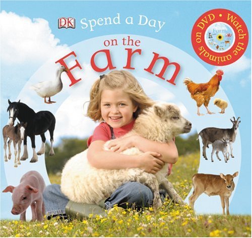 Spend A Day On The Farm: DK: 9780756634339: Amazon.com: Books