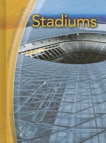 Stadiums (Building Amazing Structures (2nd Edition)): Oxlade, Chris ...