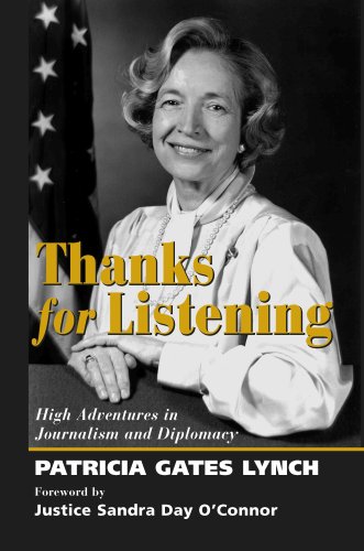Thanks for Listening: High Adventures in Journalism and Diplomacy ...