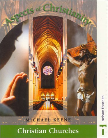 Christian Churches (Aspects of Christianity): Keene, Michael ...