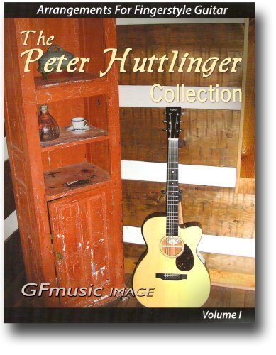 The Peter Huttlinger Collection (Volume 1): Pete Huttlinger ...