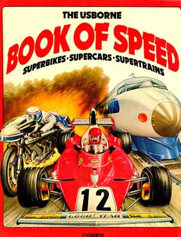 The Usborne Book of Speed: Superbikes; Supercars; Supertrains: Amazon ...