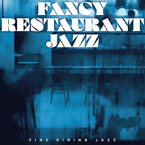 Fancy Restaurant Jazz : Fine Dining Jazz: Amazon.fr: Téléchargement de ...