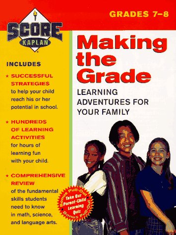 SCORE! Making the Grade: Learning Adventures for Your Family, Grades 7 ...