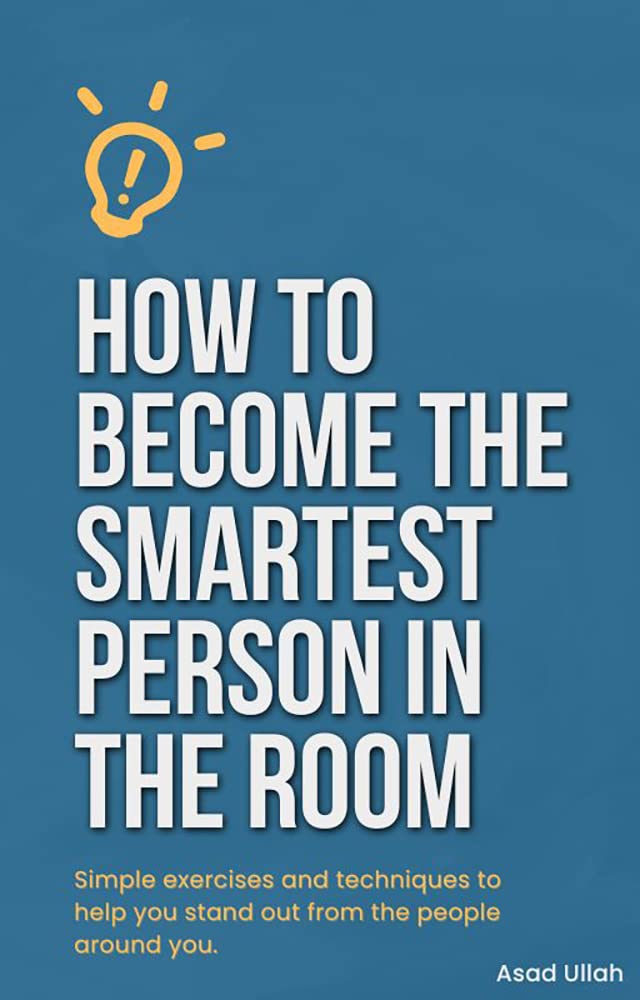 Amazon.com: How to become the smartest person in the room eBook : Ullah ...