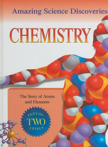 Chemistry: The Story of Atoms and Elements (Amazing Science Discoveries ...