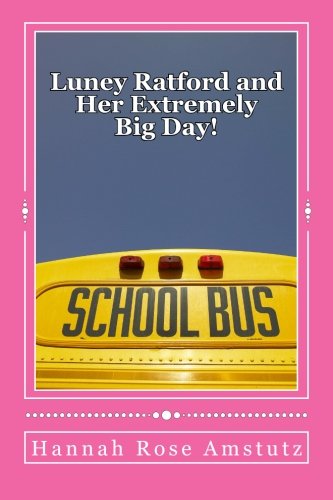 Luney Ratford and Her Extremely Big Day: Amstutz, Hannah Rose ...