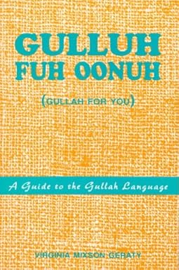Amazon.com: Gulluh Fuh Oonuh/Gullah for You: A Guide to the Gullah ...
