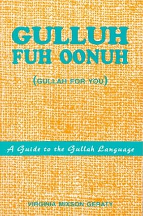 Amazon.com: Gulluh Fuh Oonuh/Gullah for You: A Guide to the Gullah ...