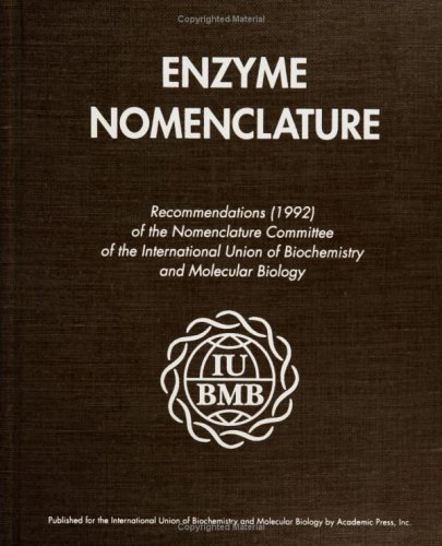 Enzyme Nomenclature 1992: Recommendations of the Nomenclature Committee ...