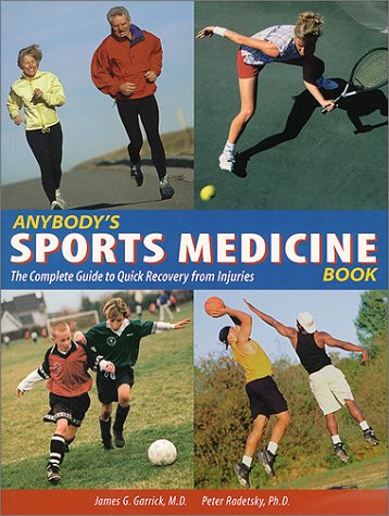 Anybody's Sports Medicine Book: The Complete Guide to Quick Recovery ...