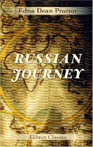 Amazon.com: Russian Journey: 9780543917447: Proctor, Edna Dean: Books