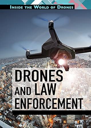 Amazon.com: Drones and Law Enforcement (Inside the World of Drones ...