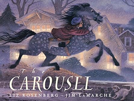 The Carousel: Rosenberg, Liz, LaMarche, Jim: 9780152018870: Amazon.com ...
