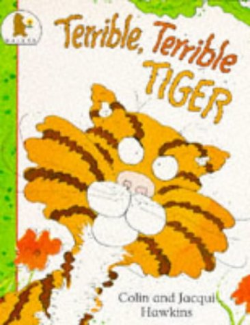 Terrible, Terrible Tiger : Hawkins, Colin, Hawkins, Jacqui, Hawkins ...