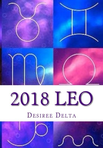 2018 Leo: Delta, Desiree: 9781547119165: Amazon.com: Books