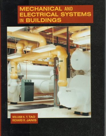 Mechanical and Electrical Systems in Buildings: Tao, William K. Y ...