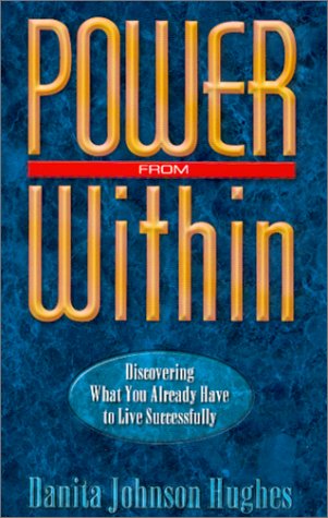 Power from Within : Discovering What You Already Have to Live ...
