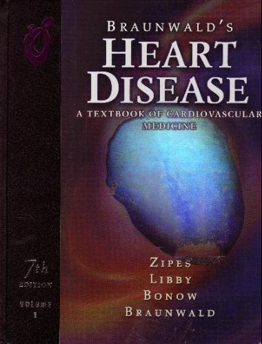 Braunwald's Heart Disease A Textbook of Cardiovascular Medicine 7th ...