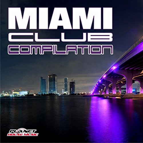 Play Miami Club Compilation by VARIOUS ARTISTS on Amazon Music Unlimited