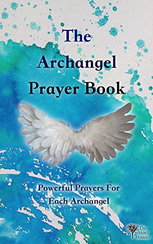 Amazon.com: The Archangel Prayer Book: Powerful Prayers For Each ...