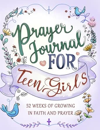 Prayer Journal for Teen Girls: A Guided Preteen Devotional and ...
