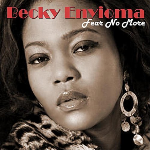 Play Fear No More by Becky Enyioma on Amazon Music