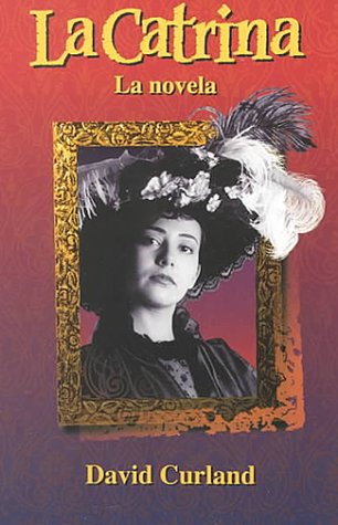 Amazon.com: La Catrina: La novela (Spanish Edition): 9780673215888 ...