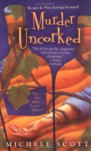 Murder Uncorked ( A Wine Lover's Mystery): Michele Scott: Amazon.com: Books