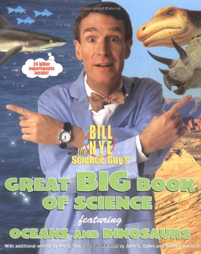 Bill Nye the Science Guy's Great Big Book of Science: Featuring Oceans ...