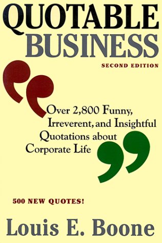 Quotable Business : Over 2,800 Funny, Irreverent, and Insightful ...
