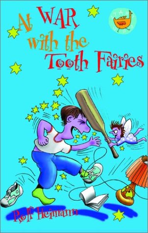 At War with the Tooth Fairies: Heimann, Rolf: 9780734404640: Amazon.com ...